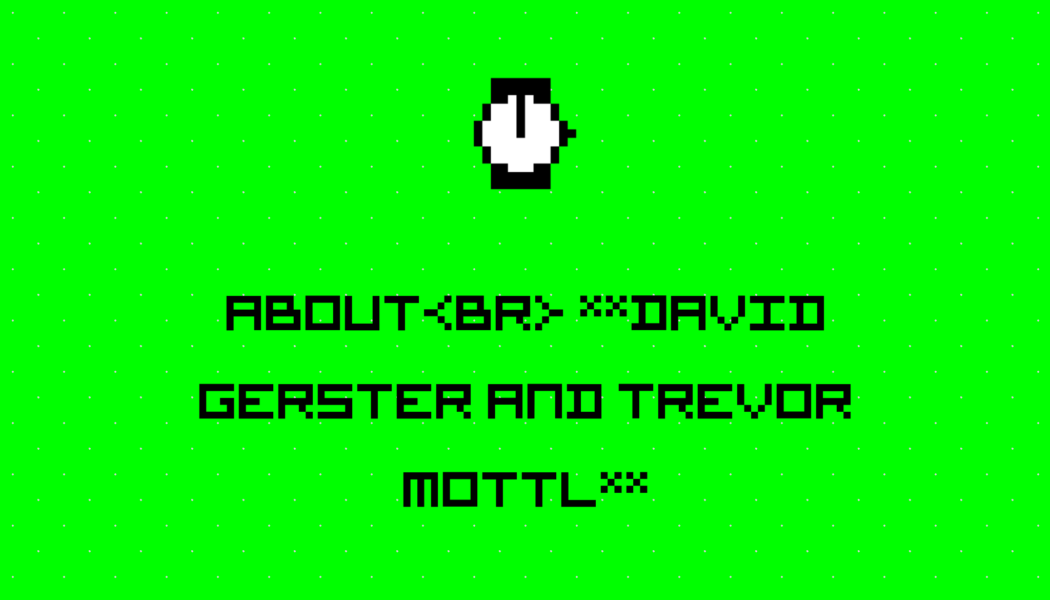 About David Gerster and Trevor Mottl on HackerNoon