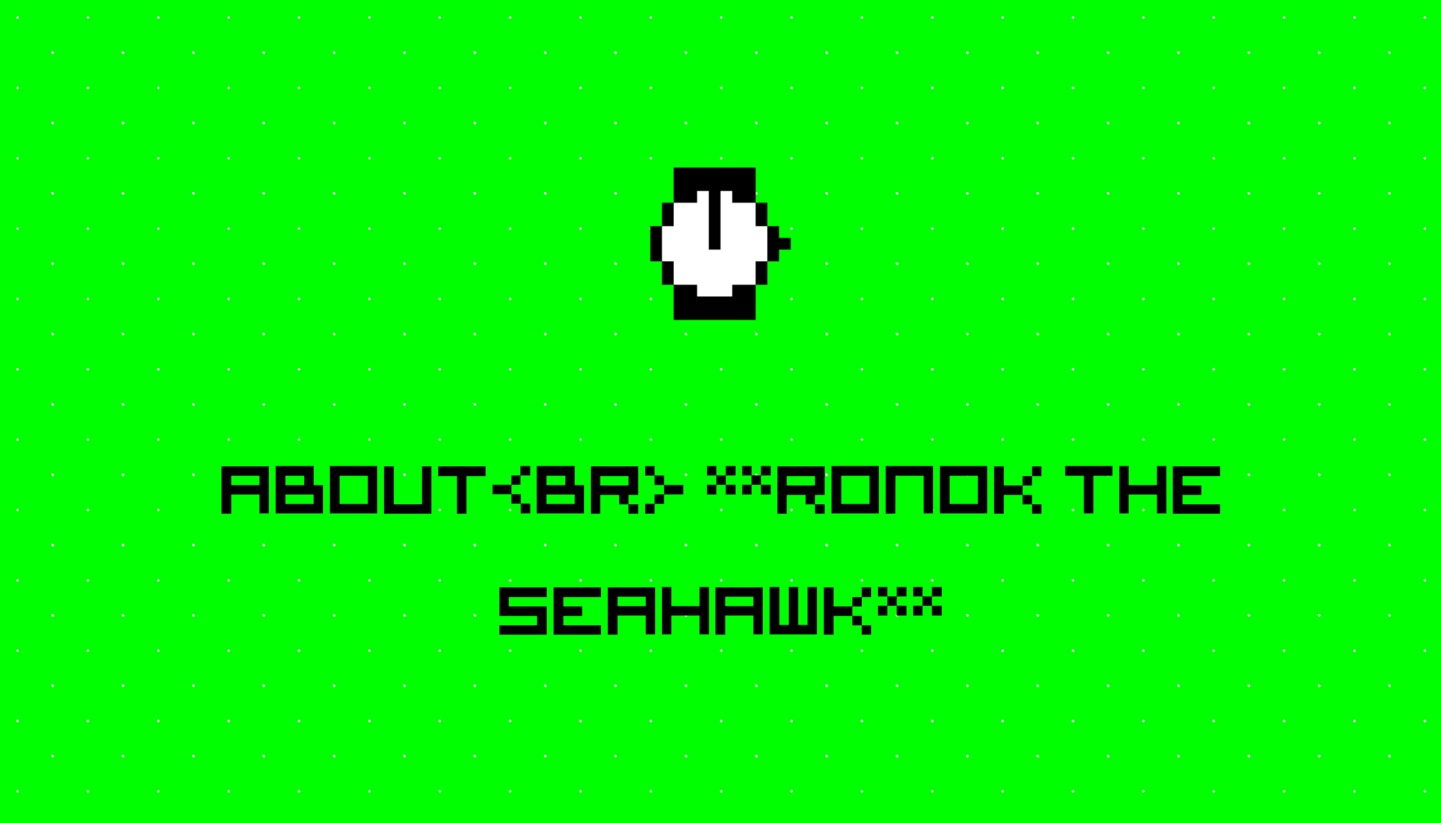 About Ronok The Seahawk on HackerNoon